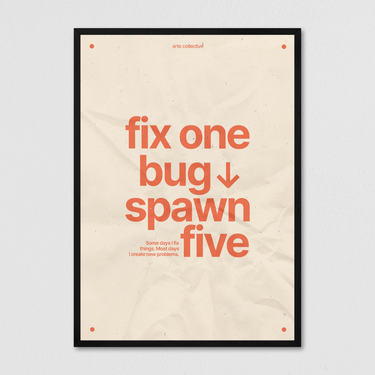 Fix one bug - Orange – Arte Collective